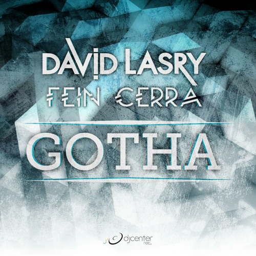 Stream David Lasry & Fein Cerra - Gotha [Out Now] by DJ Center Music ...