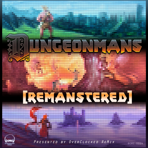 Stream OverClocked ReMix | Listen to Dungeonmans Remanstered playlist ...
