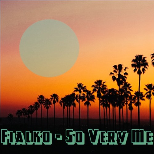 Stream Fialko - So Very Me by Fialko | Listen online for free on SoundCloud