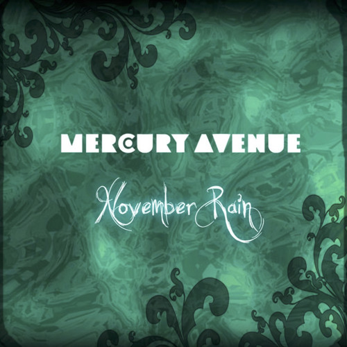 Stream November Rain (Released Version) by Mercury Avenue | Listen ...