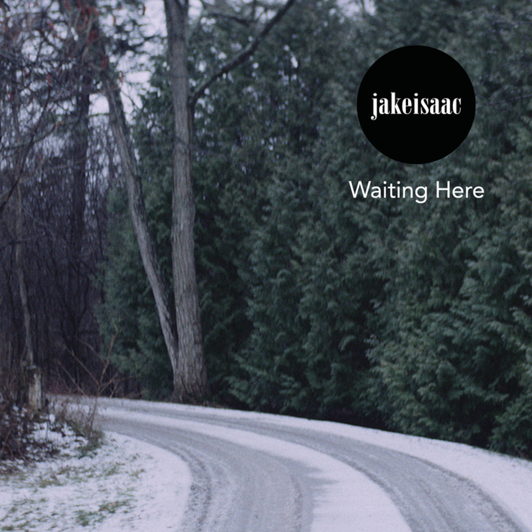 Stream Waiting Here - Jake Isaac by JAKE ISAAC | Listen online for free ...