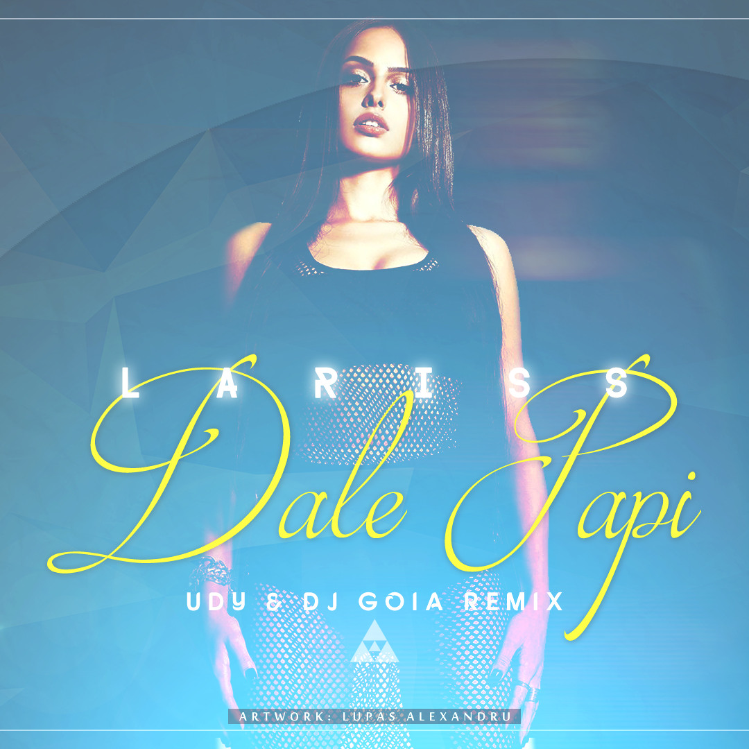 Stream Lariss - Dale Papi (UDY & DJ Goia Remix) by MAYA Studio | Listen ...