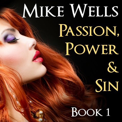 Stream MikeWellsAuthor | Listen to Passion, Power & Sin Book1 (FREE ...