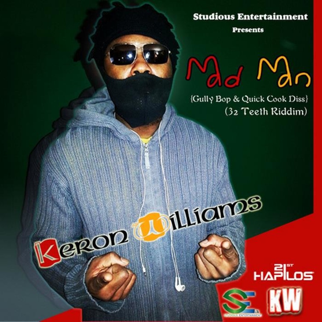 Stream Keron Williams - Mad Man (Gully Bop & Quick Cook Diss) [Clean ...