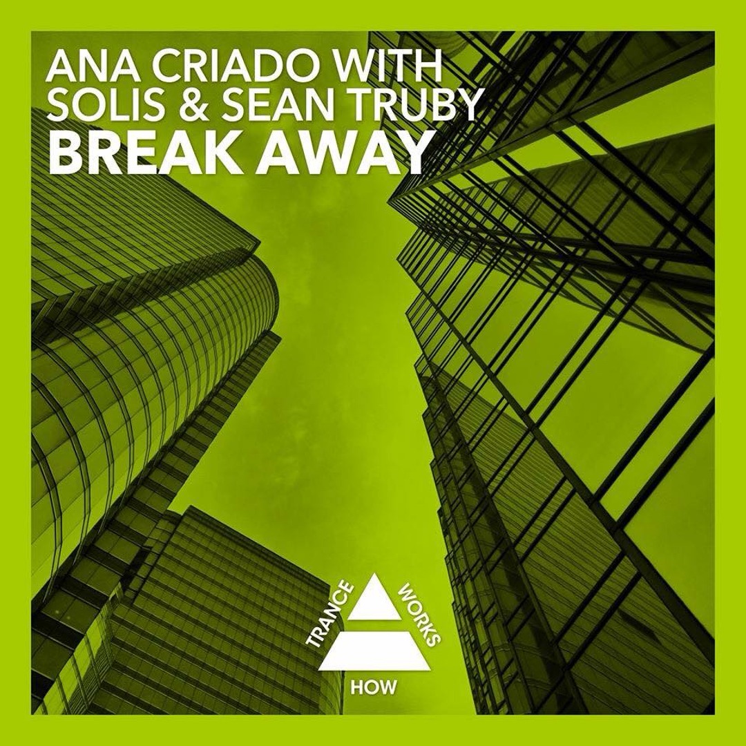 Stream Ana Criado with Solis & Sean Truby - Breakaway [Sir Adrian Music ...