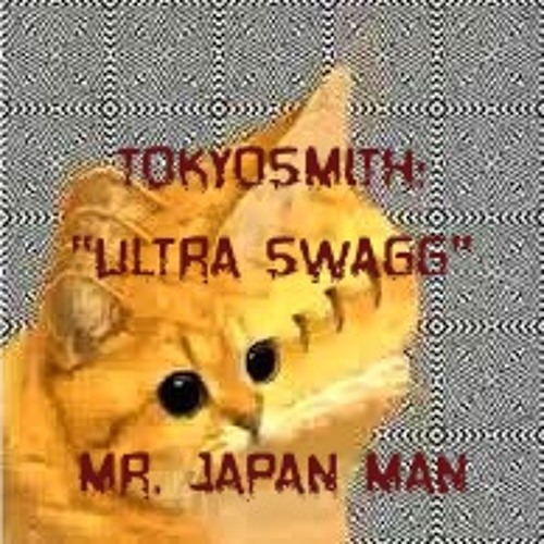 Stream TOKYOSMITH: ULTRA SWAG (MJM) by TOKYOSMITH/MRJAPANMAN | Listen ...