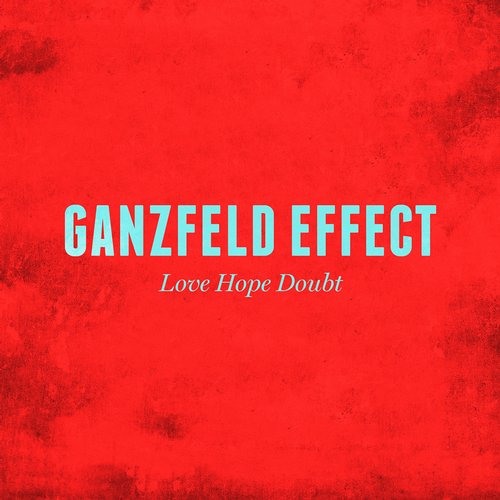 Stream Ganzfeld Effect - Love Hope Doubt (Radio Edit) by Ultra Records ...