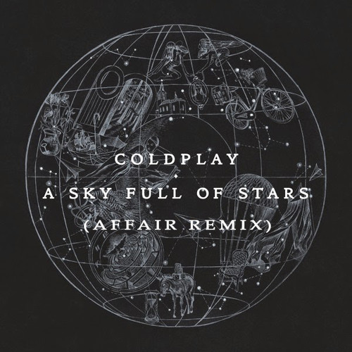 Stream Coldplay - A Sky Full of Stars (Affair Remix) by AFFAIR | Listen ...