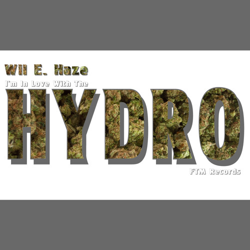 Stream Wil E Haze - Hydro by WIL E. HAZE | Listen online for free on ...