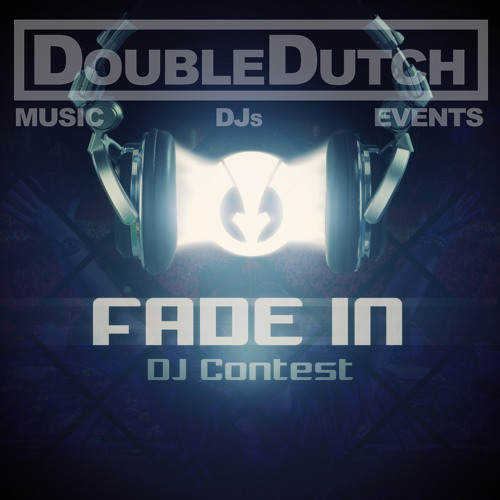 Stream Fade In DJ Contest 2015 by Official Double Dutch | Listen online ...