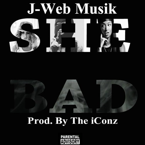Stream She Bad @JwebWebJ prod. by @Sknee_G @SonnyBandz by J-Web ...