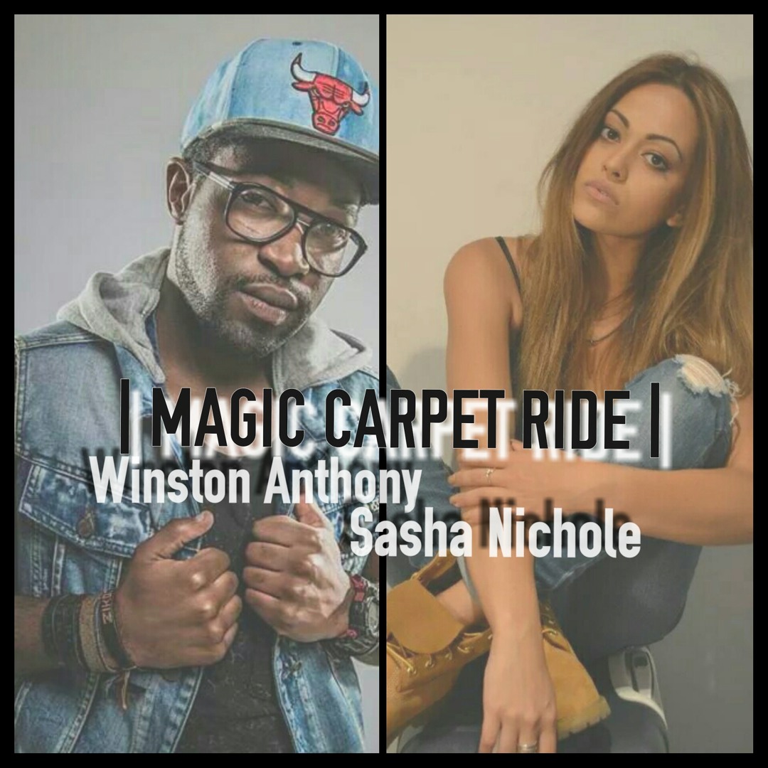 Stream Sasha Nichole & Winston Anthony - Magic Carpet Ride by Sasha ...