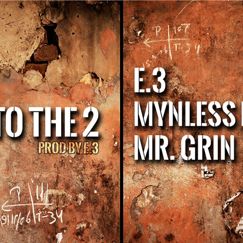 Stream 1 To The 2 - Mynless Me, E.3, Mr. Grin by Mr. Grin | Listen ...