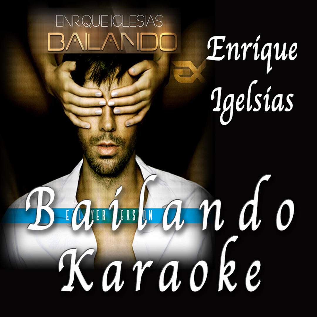 Stream Bailando - Enrique Iglesias karaoke Version mp3 by Salvatore ...