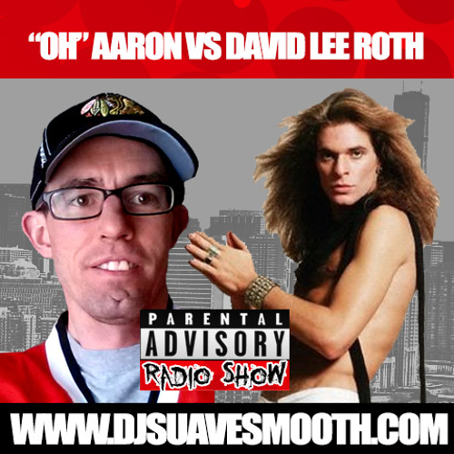 Stream Oh Aaron Vs David Lee Roth (Clip from Parental Advisory Radio ...