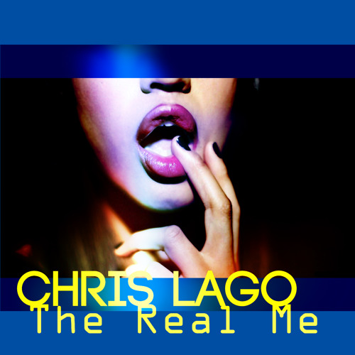 Stream Chris Lago - The Real Me by RouteNote | Listen online for free ...