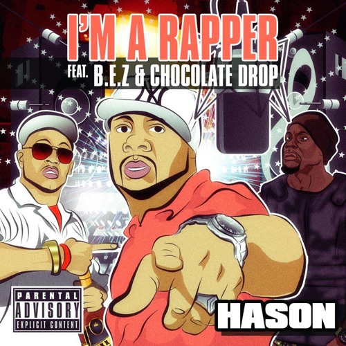 Stream I'm A Rapper - Hason Feat B.E.Z and Chocolate Drop by hasonmusic ...