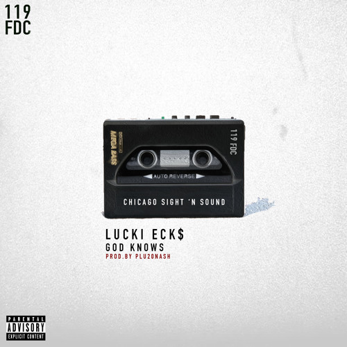 Stream LUCKI ECK$ -"GOD KNOWS" (Prod. PLU2ONASH) by 119 PRODUCTIONS ...