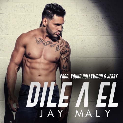 Stream Dile A El by Jay Maly // Official | Listen online for free on SoundCloud