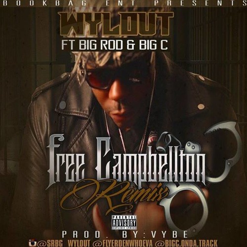 Stream WYLOUT Ft BIG ROD&BIG C - FREE CAMPBELLTON REMIX[Prod By.Vybe ...