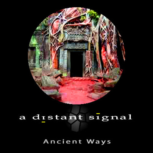 Stream Ancient Ways by A Distant Signal | Listen online for free on ...