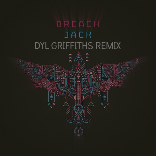 Stream Breach - Jack (Dyl Griffiths Remix) by dyl | Listen online for ...