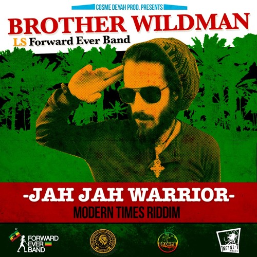 Stream "Jah Jah Warrior" Brother Wildman LS Forward Ever Band (Modern ...