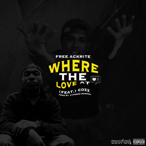 Stream Free Ackrite - Where The Love At ft. Cozz (Prod by Cypress ...
