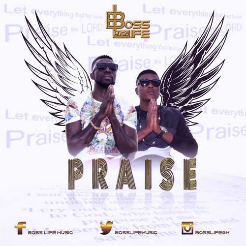 Stream Boss Life - PRAISE ( Official Audio Prod by Kopow ) by Boss ...