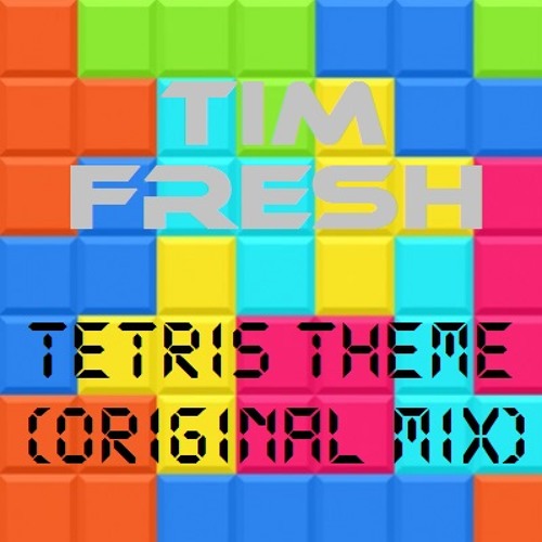 Stream Tetris Theme (Original Mix) by timfreshdj | Listen online for ...