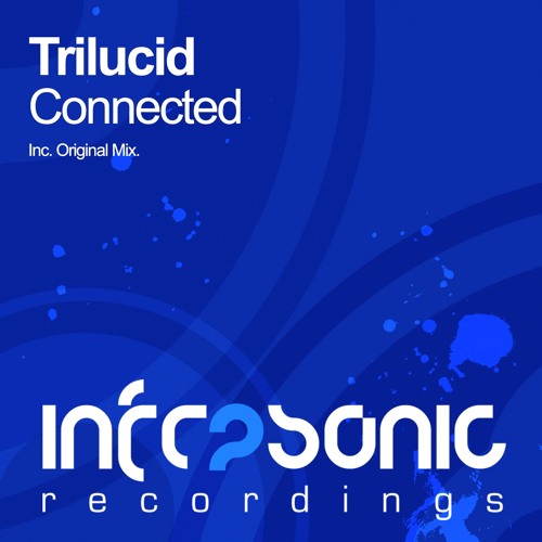 Stream Trilucid - Connected by Infrasonicrec | Listen online for free ...