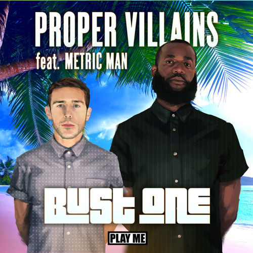 Stream Proper Villains - Bust One ft. Metric Man (Dirt Monkey Remix) by ...