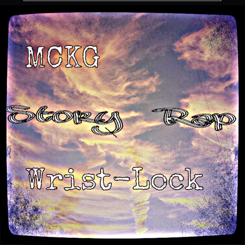Stream Story Rap MCKG & Wrist - Lock by MCKG | Listen online for free ...