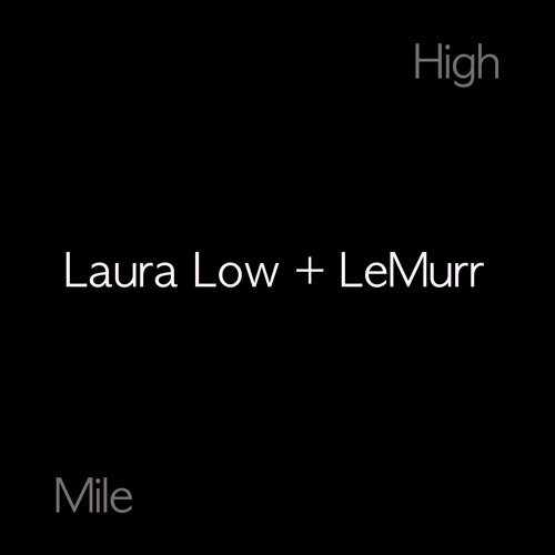 Stream Laura Low + Lemurr - Mile High by DJ LAURA LOW | Listen online ...