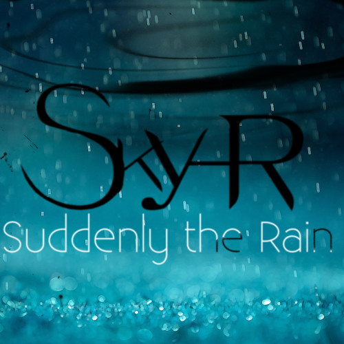 Stream Suddenly The Rain by Sky-R | Listen online for free on SoundCloud