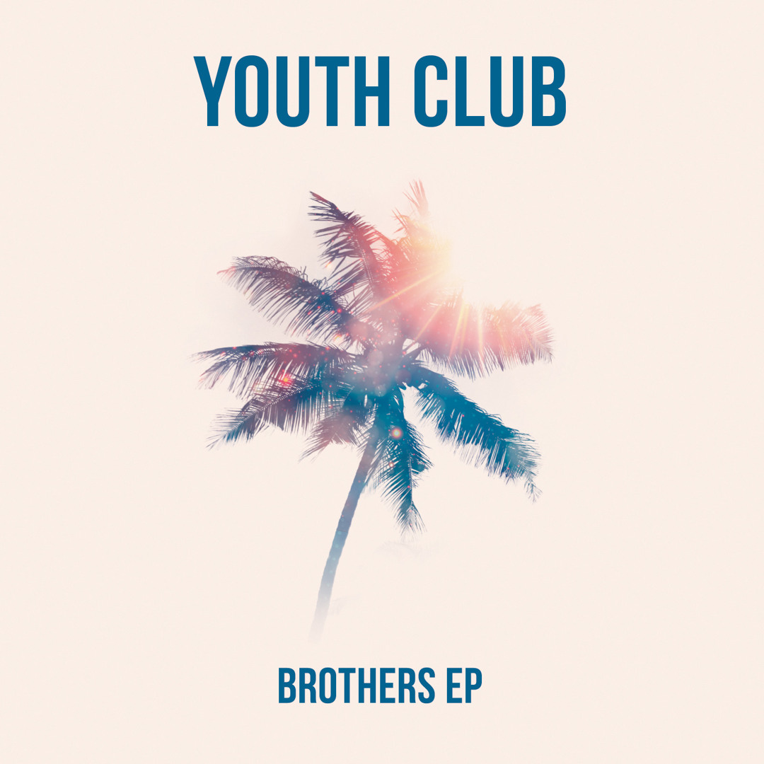 Stream Youth Club | Listen to Brothers EP playlist online for free on ...