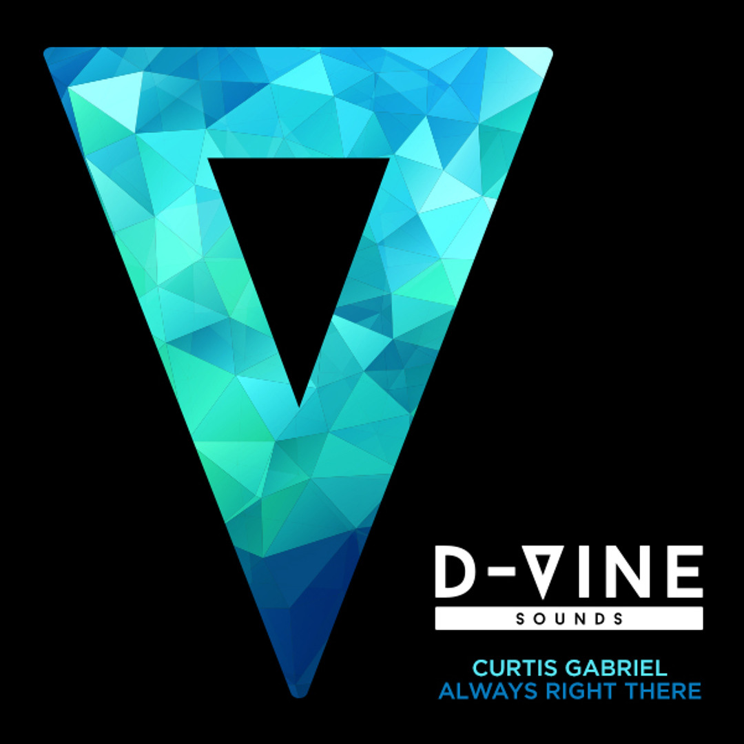 Stream Curtis Gabriel - Always Right There FREE DOWNLOAD by DVINE ...