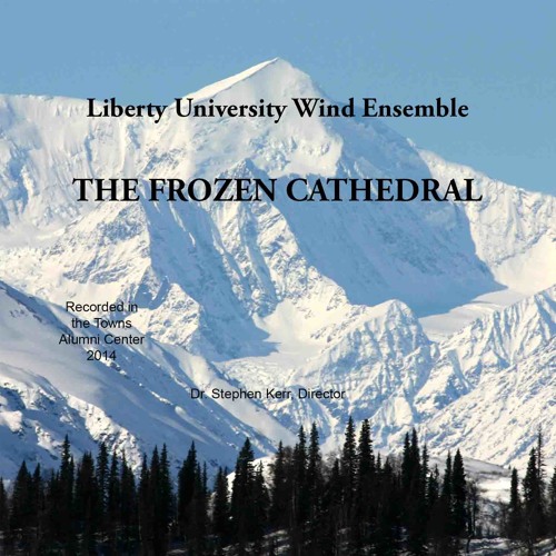Stream The Frozen Cathedral (John Mackey) by Liberty University Bands ...