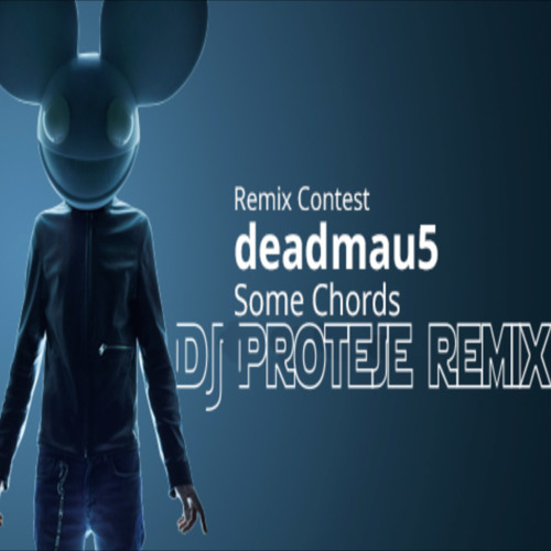 Stream Deadmau5 - Some Chords - DJ Proteje Remix by DJ Proteje | Listen ... Stream Deadmau5 - Some Chords - DJ Proteje Remix by DJ Proteje | Listen ...