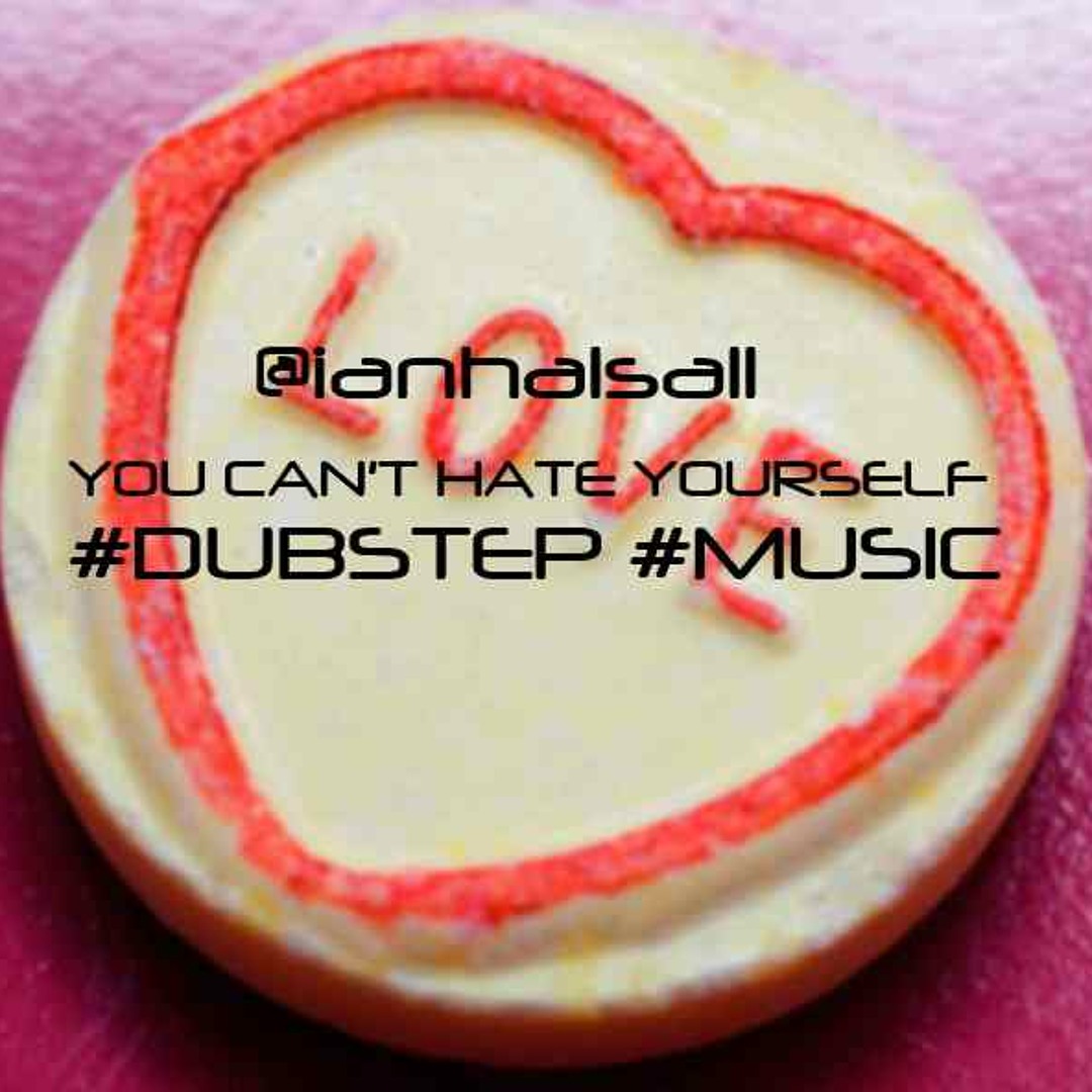 Stream YOU CAN'T HATE YOURSELF(free dl) by IAN HALSALL by Keeping the ...