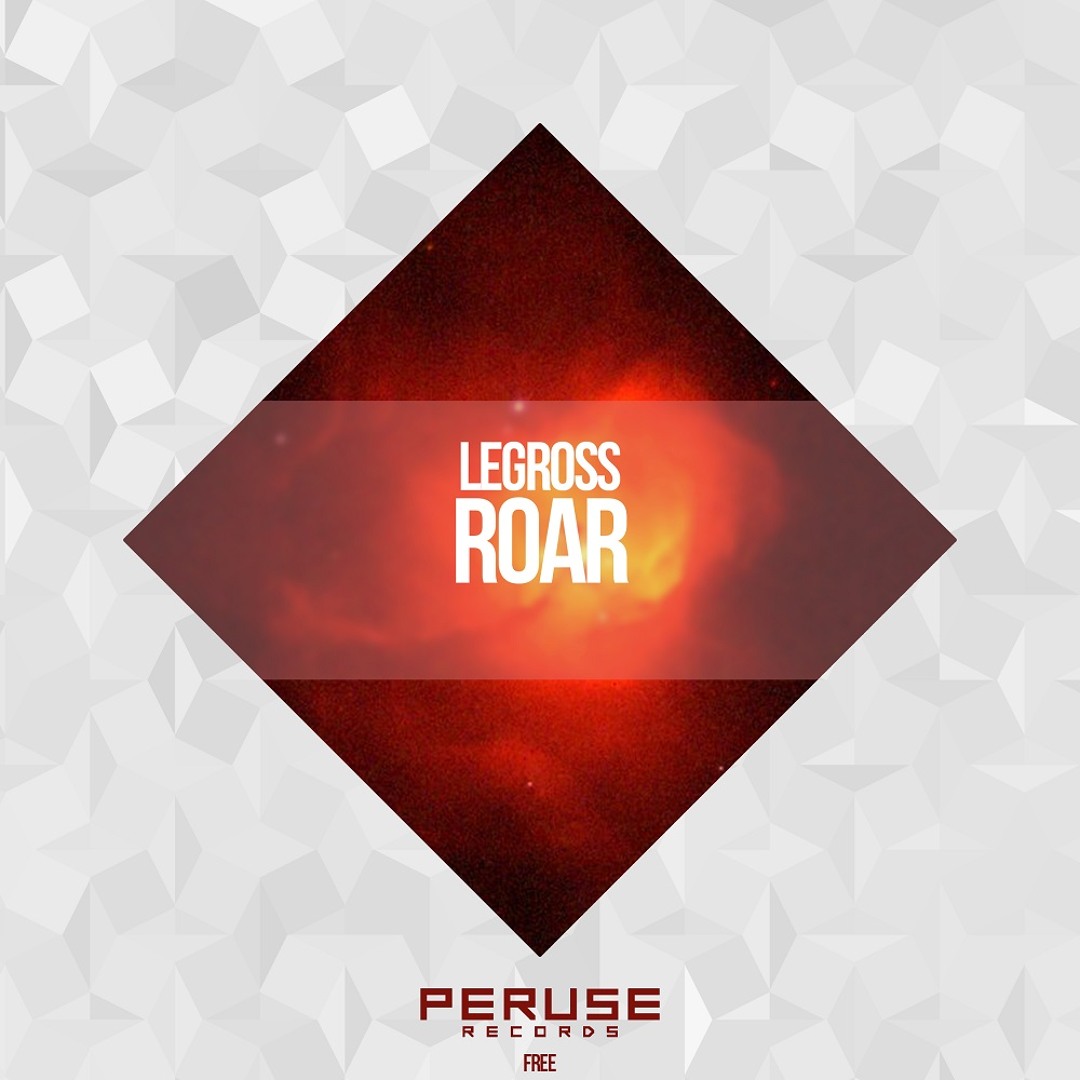 Stream Legross - Roar [FREE DOWNLOAD] by Peruse Records | Listen online ...