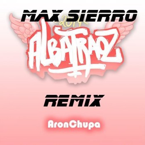 Stream Aron Chupa - Albatroaz ( Max Sierro Trap Remix ) by Max Sierro ...