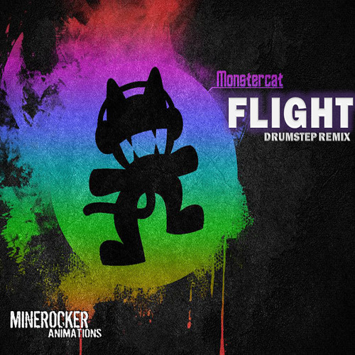 Stream Monstercat - Flight - (Drumstep Remix) - MineRocker by ...