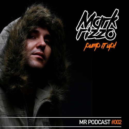 Stream Mark Rizzo - Pump It Up! Podcast #002 by MARK RIZZO | Listen ...