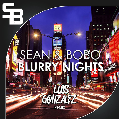 Stream Sean & Bobo - Blurry Nights (Luis Gonzalez Remix) by Lu!s ... Stream Sean & Bobo - Blurry Nights (Luis Gonzalez Remix) by Lu!s ...