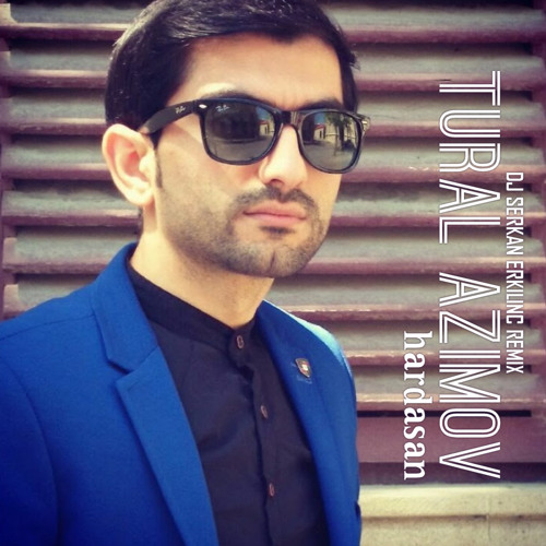 Stream Tural Azimov - Hardasan (Nerdesin) (www.DJSERKAN.com) by DJ ...