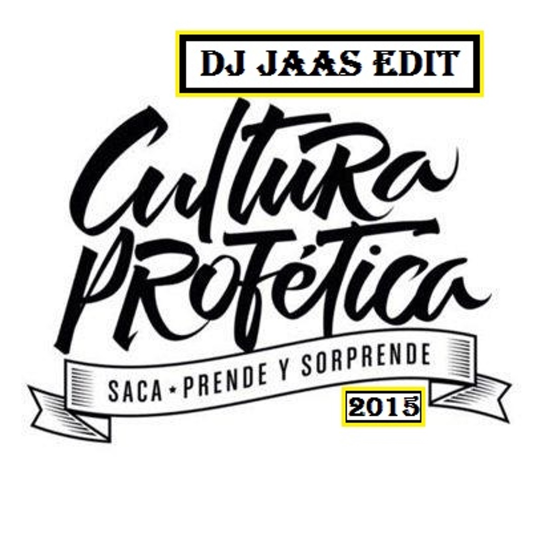 Stream 86 BPM Cultura Profetica - Saca Prende Y Sorprende [DJ JAAS EDIT ...