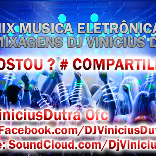 Stream SET MUSICA ELETRONICA 2015 BY DJ VINICIUS DUTRA by Dj Vinicius Dutra | Listen online for ...