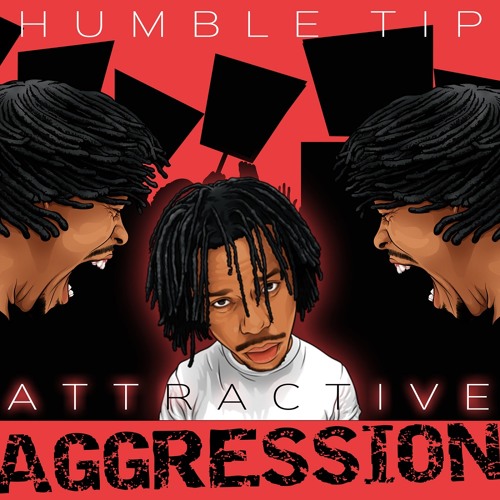 Stream Rapzilla | Listen to Humble Tip - Attractive Aggression playlist ...