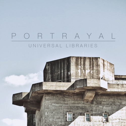 Stream Universal Libraries by Portrayal | Listen online for free on SoundCloud